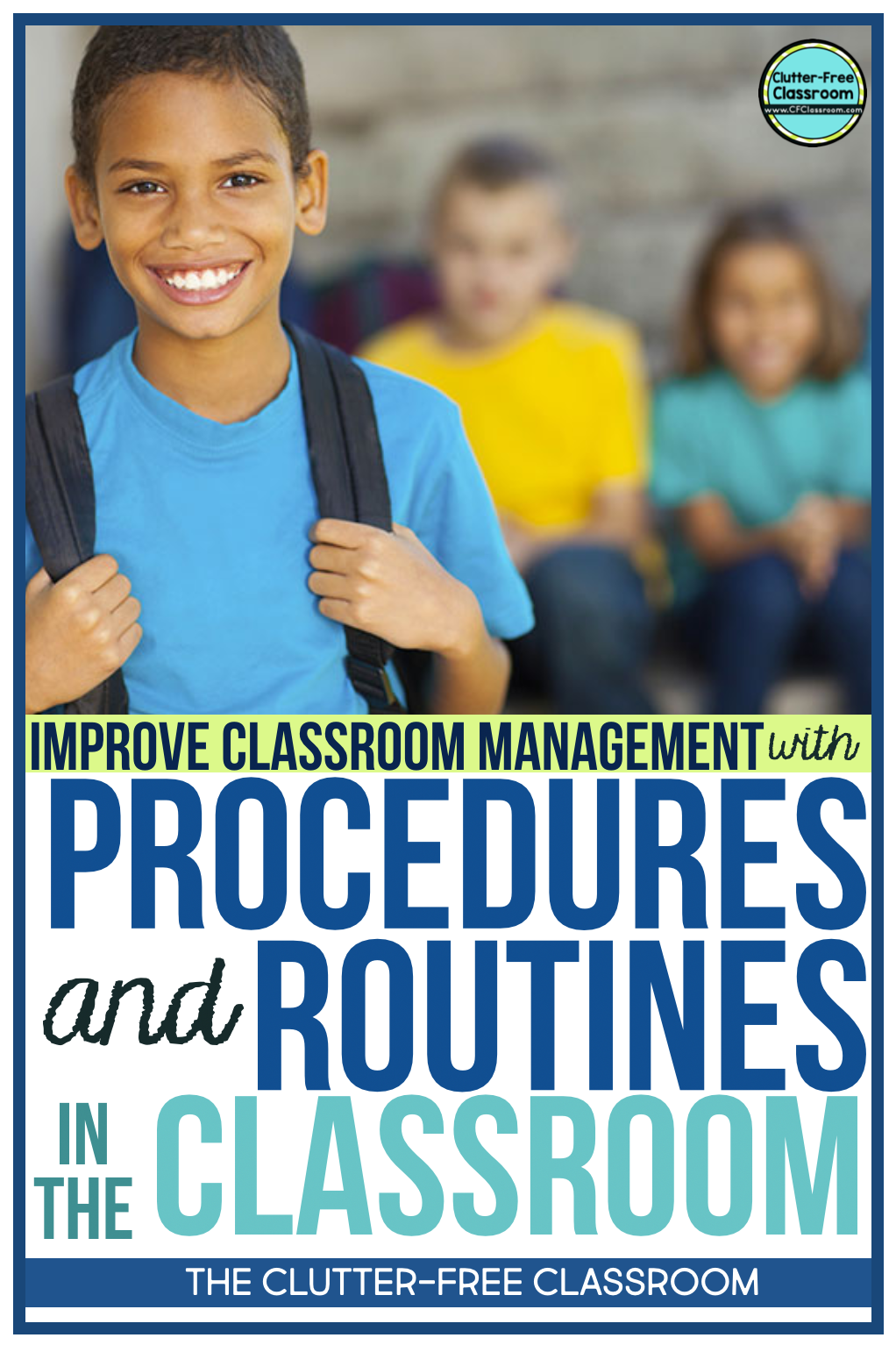 Classroom Procedures And Routines The Secret To Improving Classroom