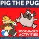 Pig The Pug Activities and Lesson Plans for 2026 - Teaching with Jodi ...