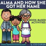Alma and How She Got Her Name Activities and Lesson Plans for 2025 ...