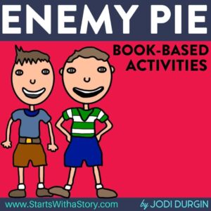 Enemy Pie Activities and Lesson Plans for 2025 - Teaching with Jodi ...