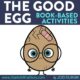 The Good Egg Activities and Lesson Plans for 2025 - Teaching with Jodi ...