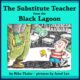 The Substitute Teacher from the Black Lagoon Activities and Lesson ...