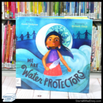 We Are Water Protectors Activities and Lesson Plans for 2026 - Teaching ...