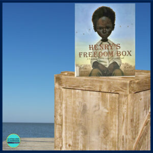 Henry's Freedom Box Activities and Lesson Plans for 2025 - Teaching ...