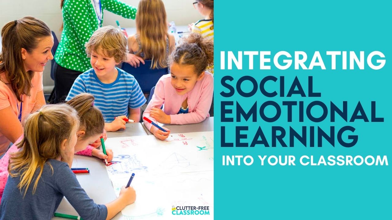 Social Emotional Learning in Schools: 6 Things Elementary Teachers Need ...