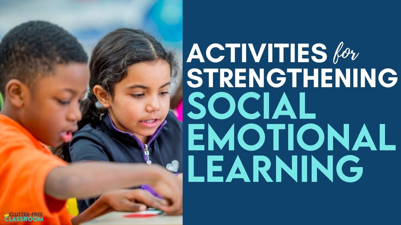 Social Emotional Learning in Schools: 6 Things Elementary Teachers Need ...