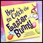 How to Catch the Easter Bunny Activities and Lesson Plans for 2026 ...