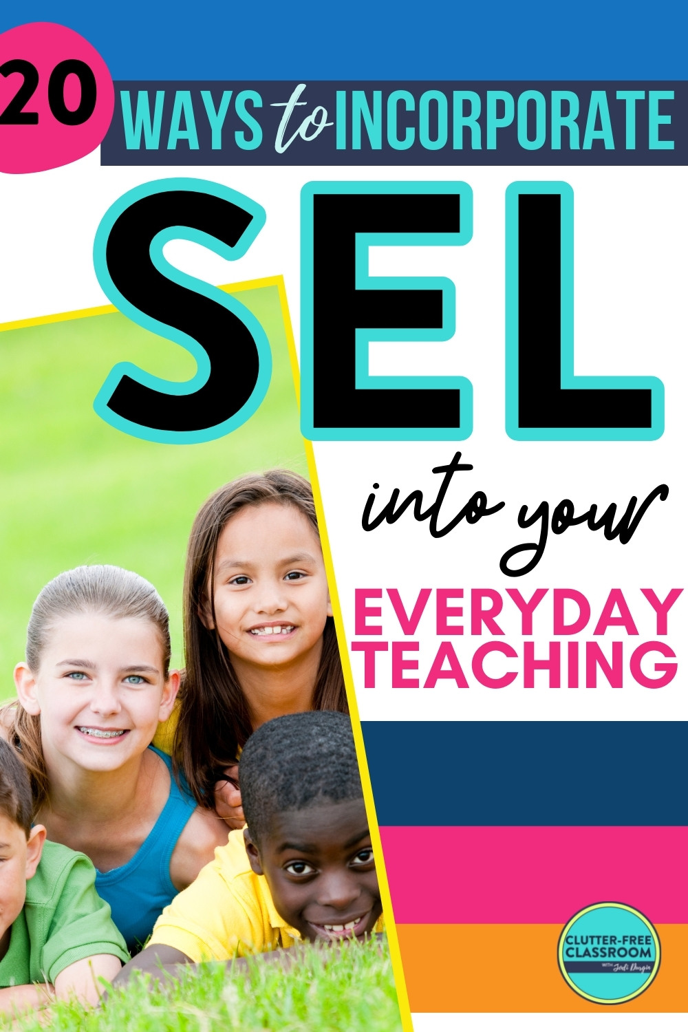 Integrating SEL into Everyday Instruction: 20 Social Emotional Learning ...