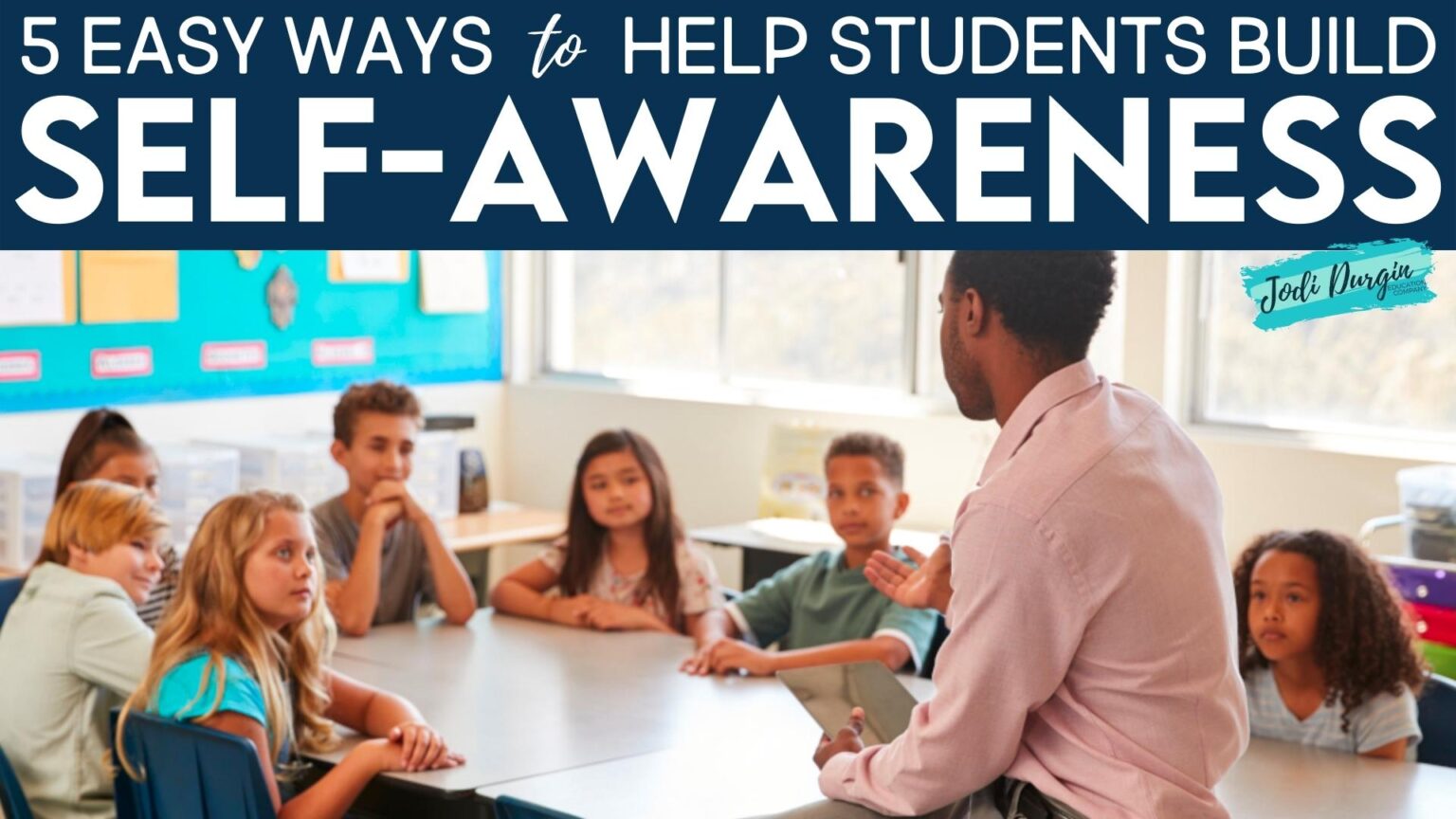 Teaching Self Awareness in the Classroom: What Elementary Teachers Need ...