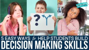 Teaching Responsible Decision Making Skills in Your Elementary ...