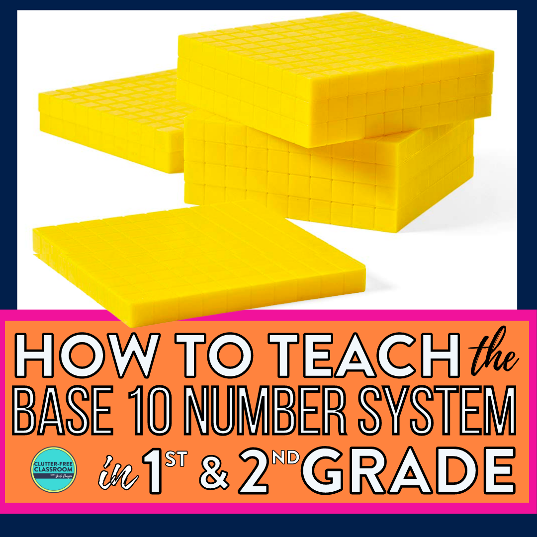 How To Teach The Base 10 Number System To 1st And 2nd Graders Clutter 