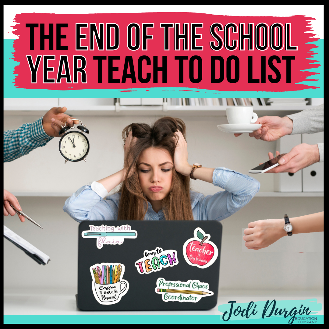 End of School Year for Teachers: 5 Things to Do Now to Prepare for Next ...