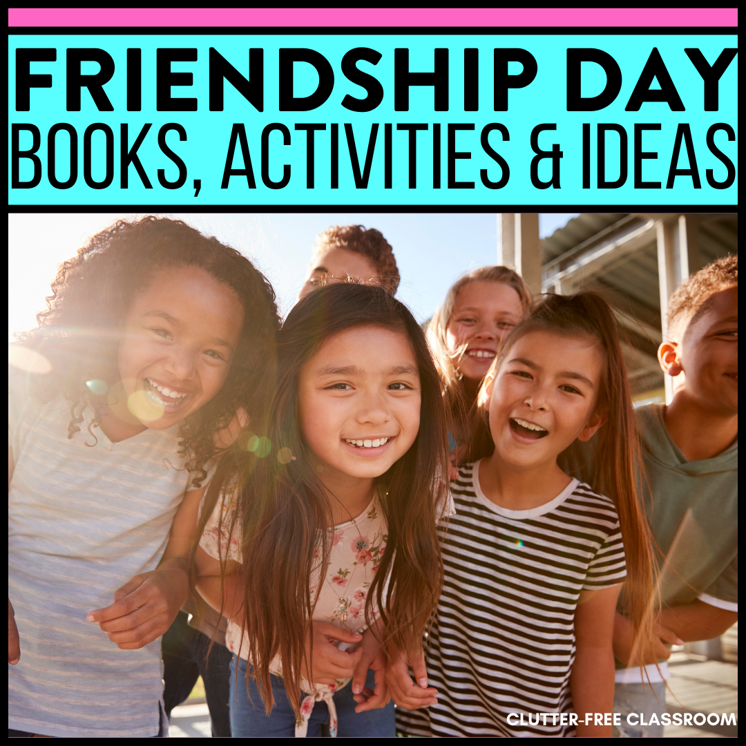 Friendship Day Activities For Elementary Students In 2024 Clutter Friendship Day Activities For Elementary Students In 2024 Clutter