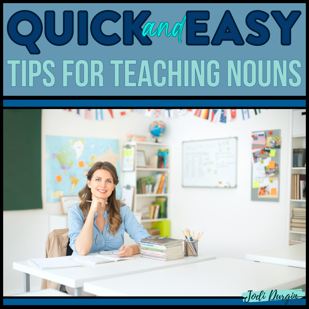 3 Tips for How to Teach Nouns in 2025 - Teaching with Jodi Durgin and ...