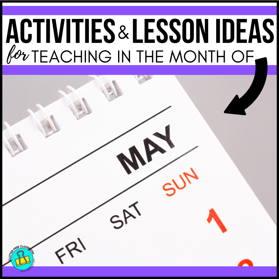 Teaching in May: End of School Year Ideas for Elementary Teachers ...