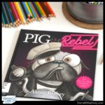Pig the Rebel Activities and Lesson Plans for 2024 - Teaching with Jodi ...