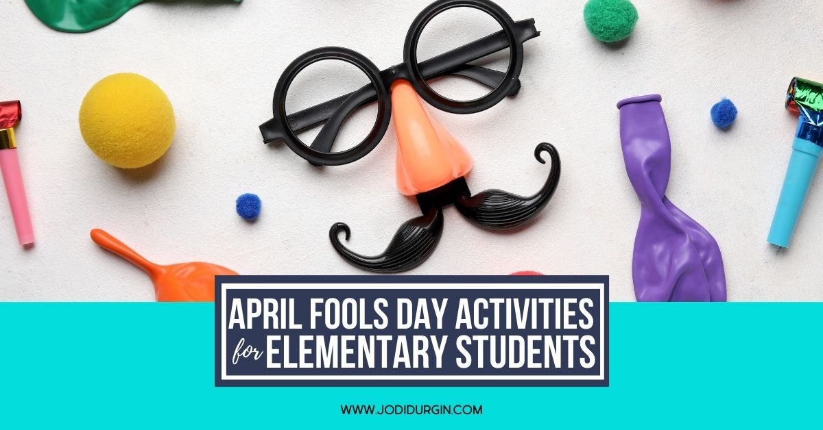 April Fools Day Activities for Elementary Students in 2026 - Teaching ...