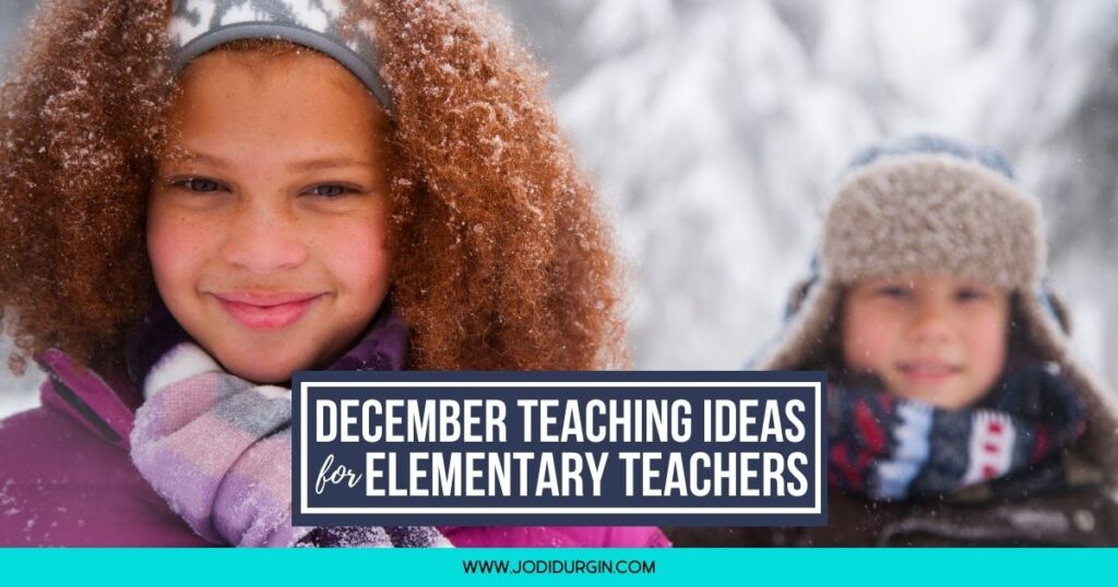 Teaching in December: What Elementary Teachers Need to Know in 2024 ...