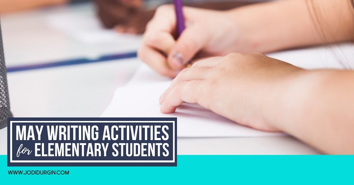 May Writing Activities for Elementary Students - Teaching with Jodi ...