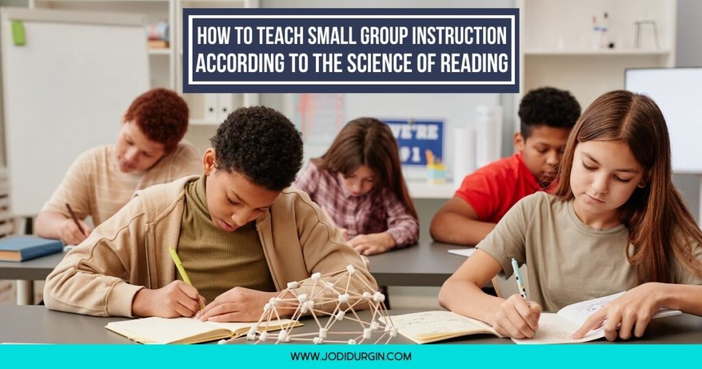 Science of Reading Small Group Instruction - 2024 - Teaching with Jodi ...