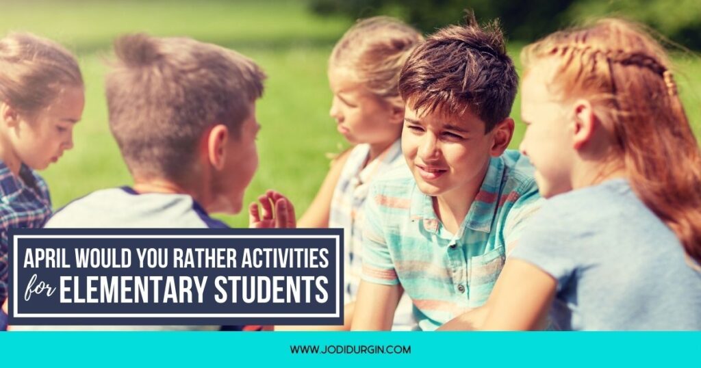 April Would You Rather Questions and Activities for Elementary Students ...